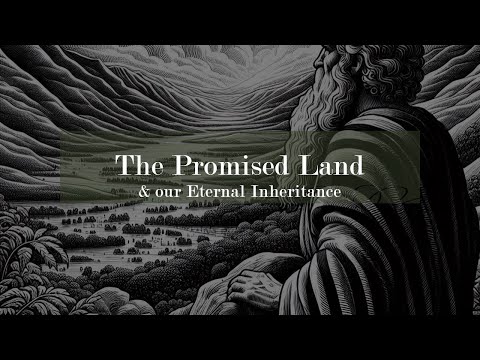 The Promised Land & Our Eternal Inheritance | United Church of God