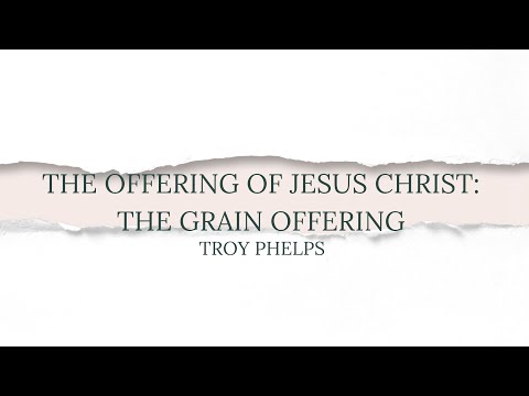 The Offering of Jesus Christ: The Grain Offering | United Church of God