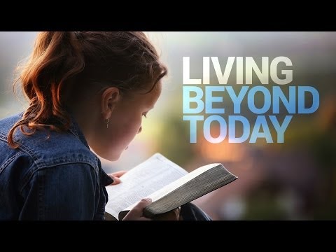 Living Beyond Today | United Church of God