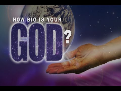 How Big Is Your God? | United Church of God