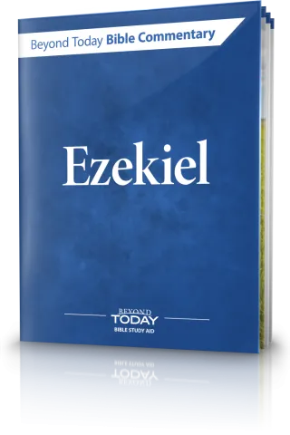 Beyond Today Bible Commentary: Ezekiel | United Church of God