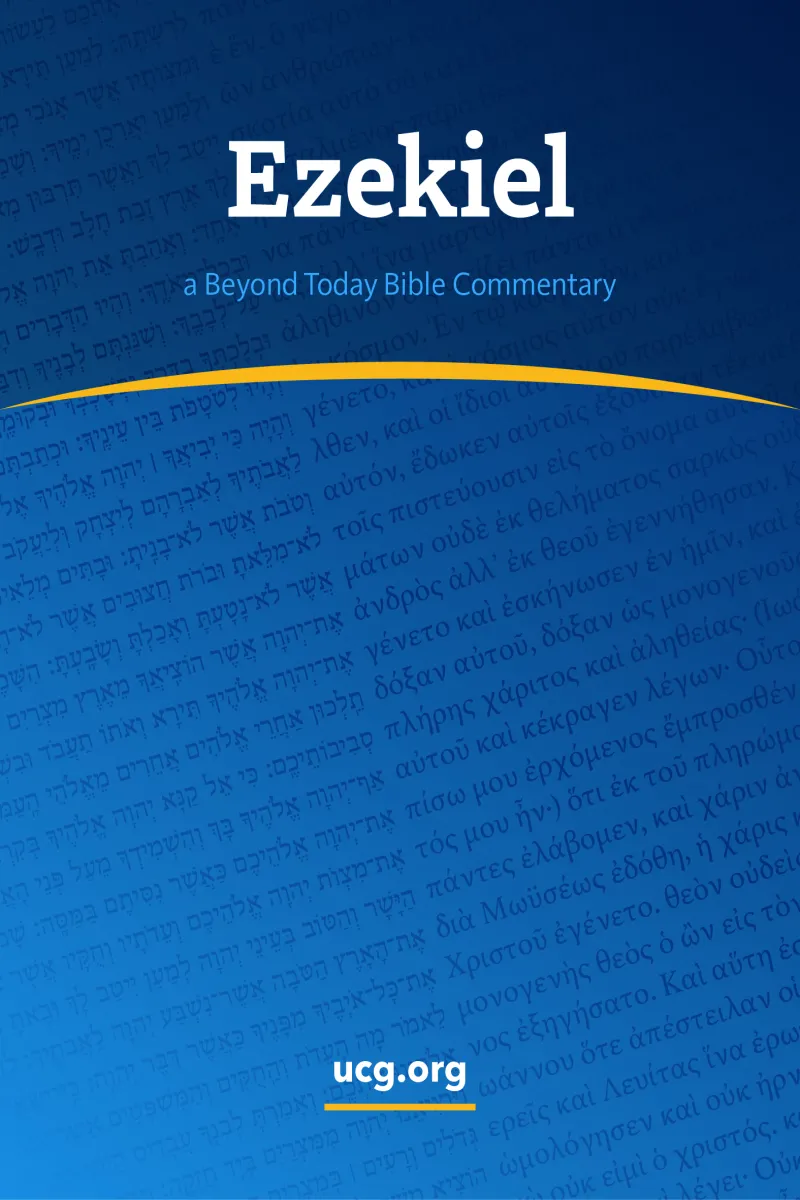 Beyond Today Bible Commentary: Ezekiel | United Church of God