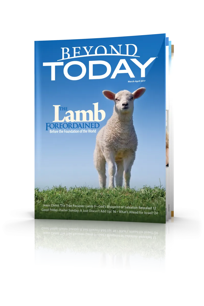 Beyond Today Magazine: March–April 2017 | United Church of God