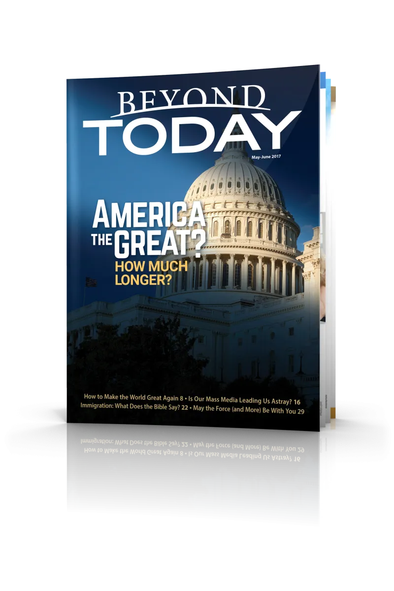 Beyond Today Magazine: May–June 2017 | United Church of God