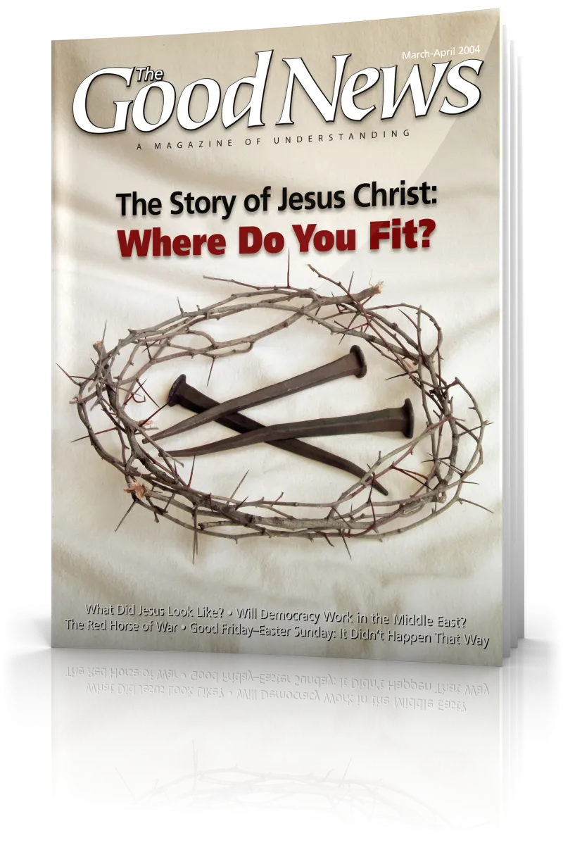 Good News Magazine: March - April 2004 | United Church of God