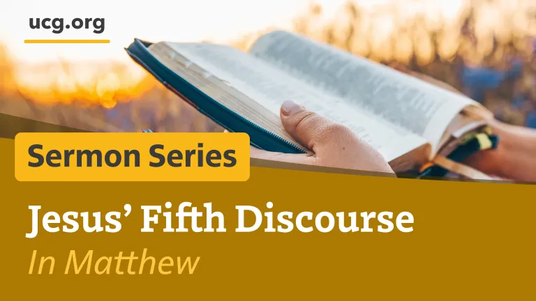 Jesus's Fifth Discourse in Matthew | United Church of God