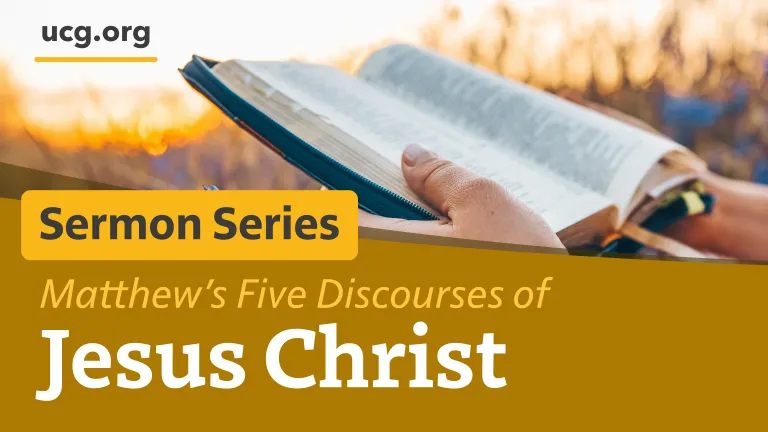 Matthew's Five Discourses of Jesus Christ | United Church of God