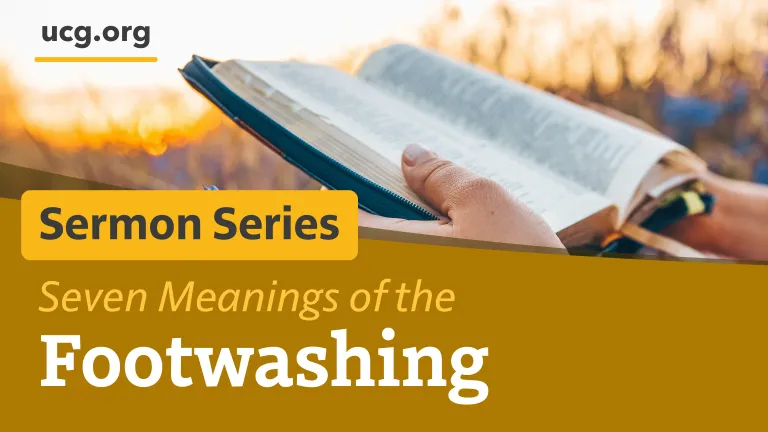 Seven Meanings of the Foot-Washing | United Church of God