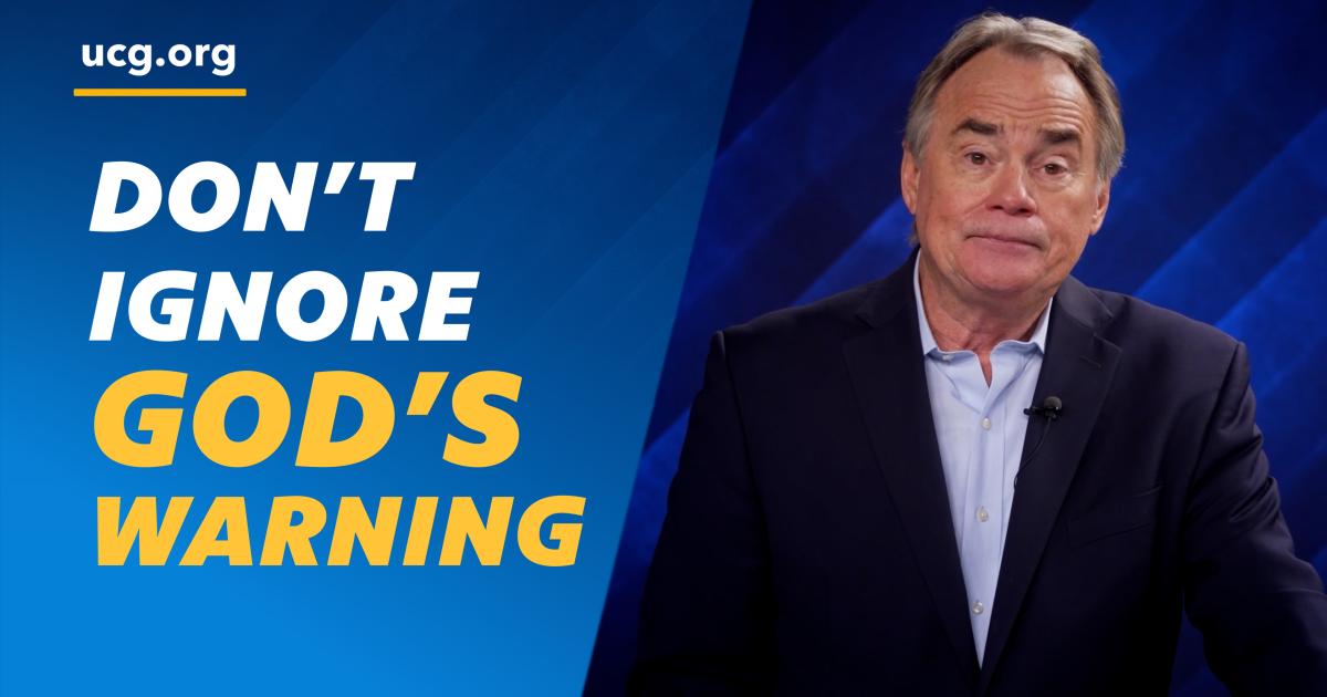 Don't Ignore God's Warning | United Church of God