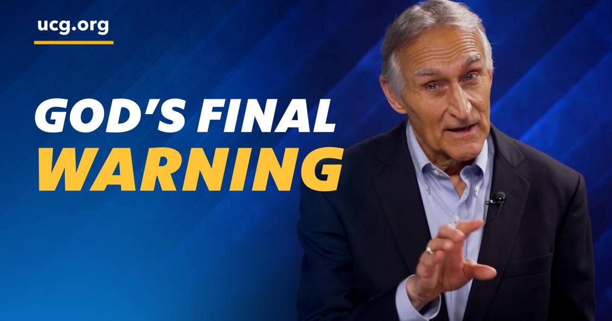 God's Final Warning | United Church of God