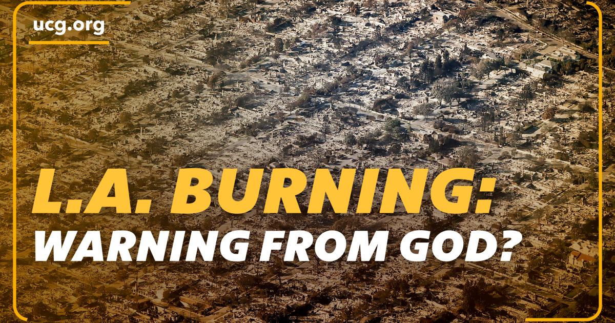 A Biblical Worldview: L.A. Burning - Warning from God? | United Church ...