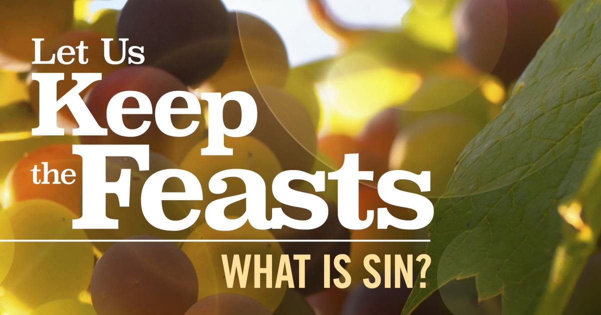 Let Us Keep The Feasts What Is Sin United Church Of God