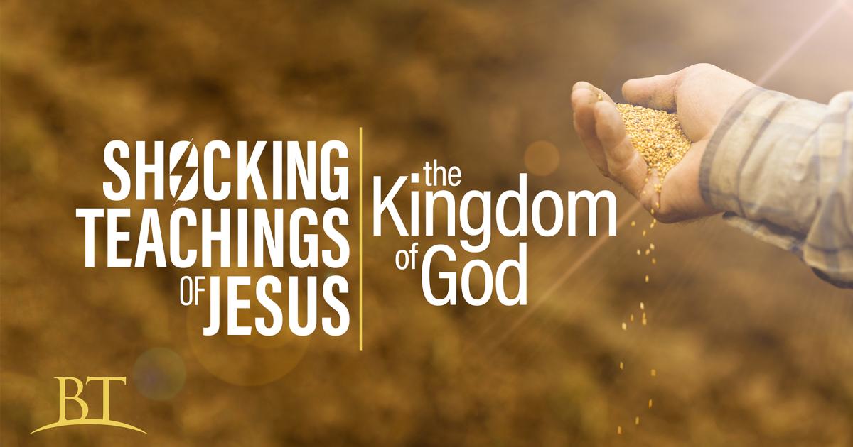 Shocking Teachings of Jesus: The Kingdom of God | United Church of God